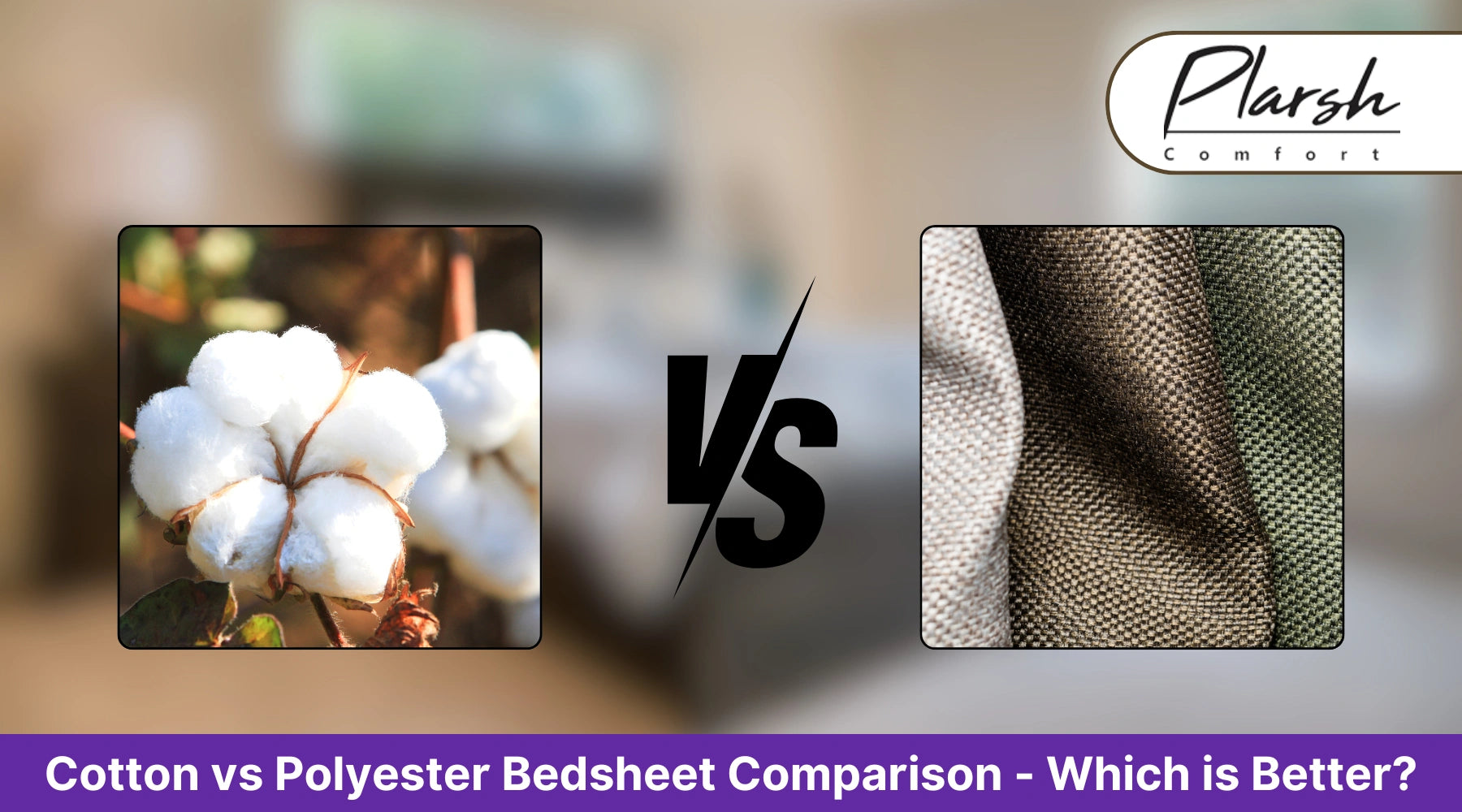 Cotton vs Polyester Bedsheet Comparison - Which is Better? – Plarsh